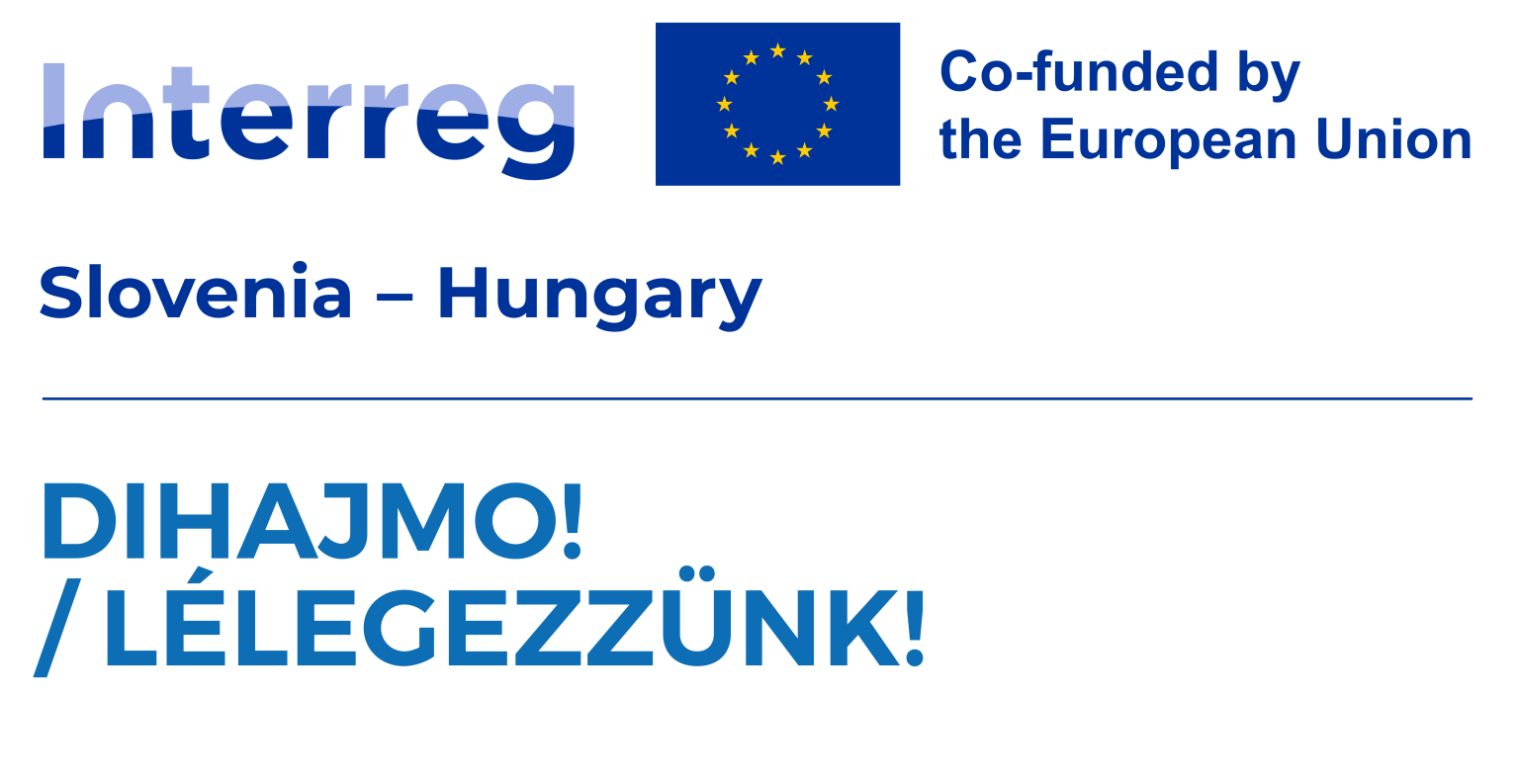 LÉLEGEZZÜNK EGYÜTT! / DIHAJMO SKUPAJ! – Interreg VI-A Slovenia-Hungary